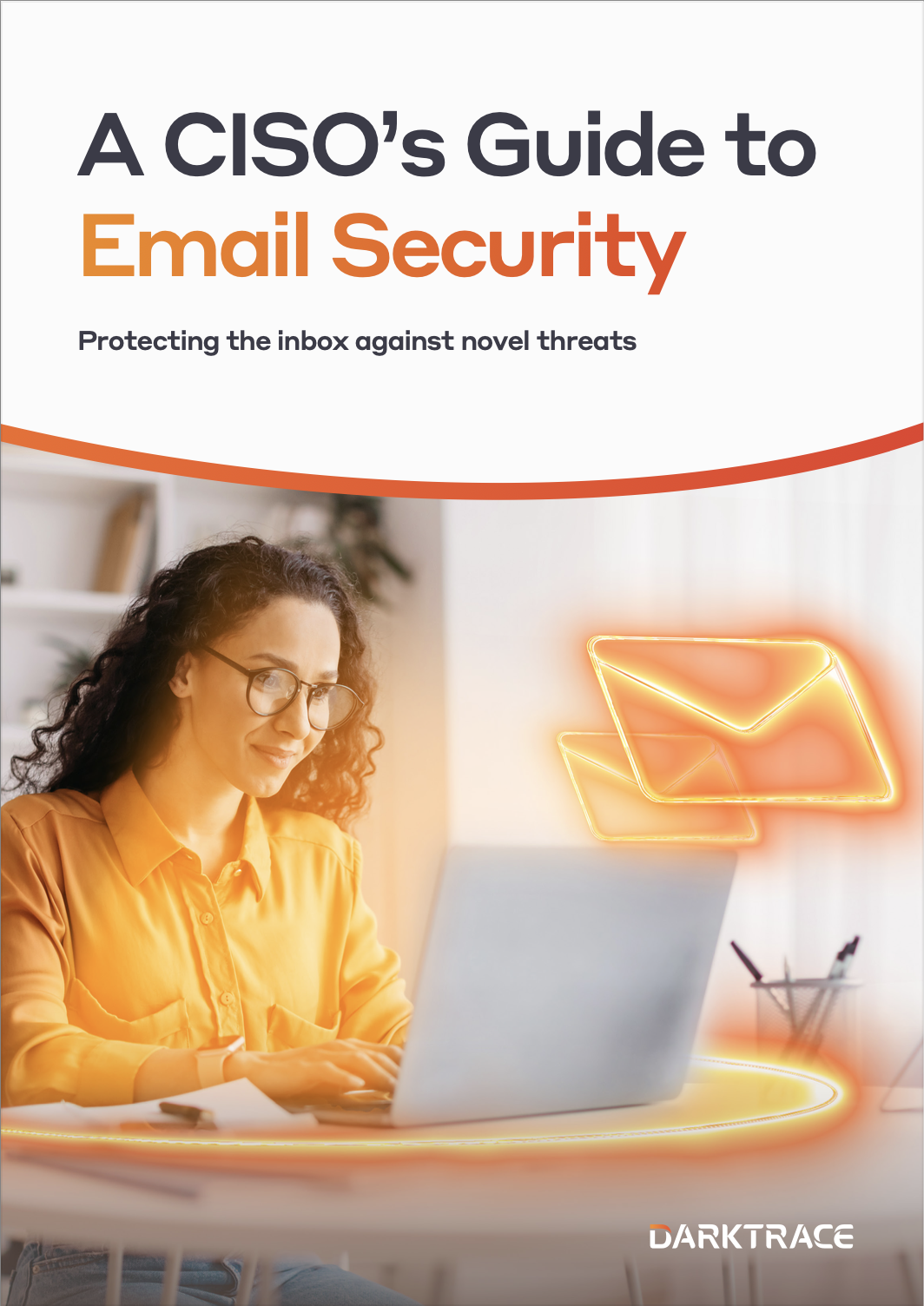 A CISO's Guide to Email Security | White Paper | Darktrace Resource